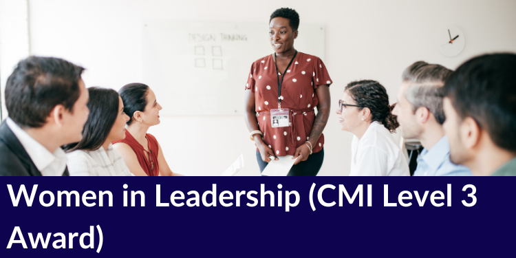 Women in Leadership ( CMI L3 Award )